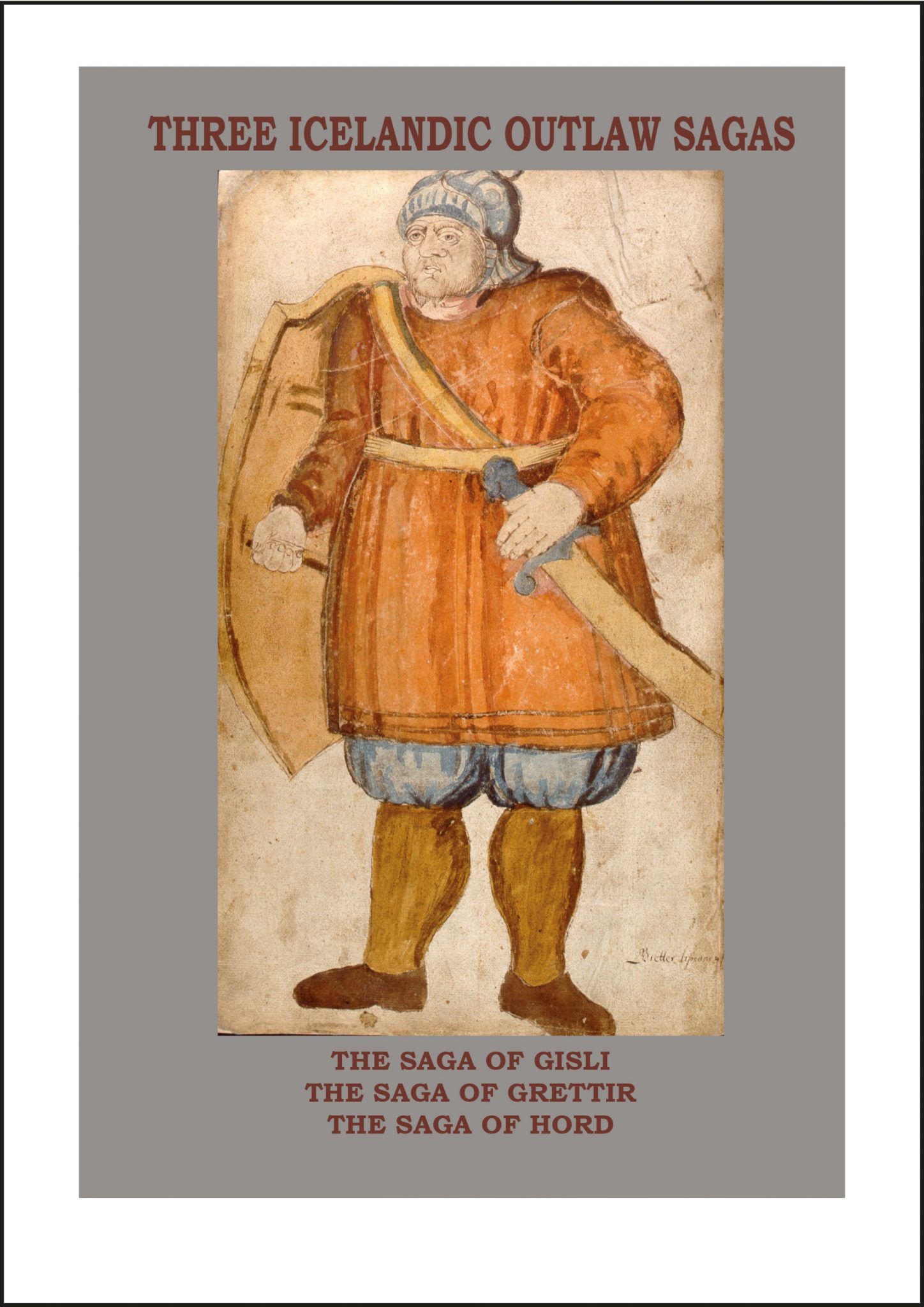 Three Icelandic Outlaw Sagas. The Saga of Gisli, The Saga of Grettir ...